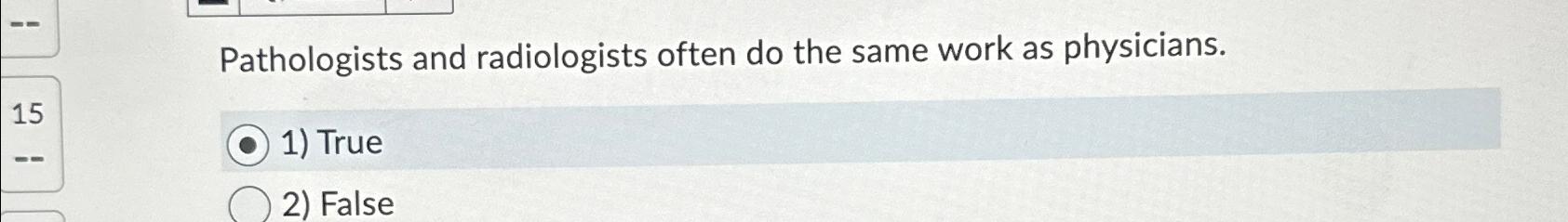 Solved Pathologists and radiologists often do the same work | Chegg.com