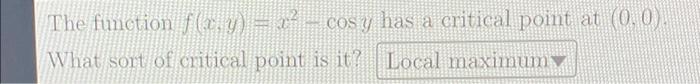 Solved The function f (y) = 1- cos y has a critical point at | Chegg.com
