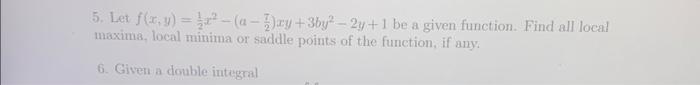 Solved 5. Let f(x,y)=21x2−(a−27)xy+3by2−2y+1 be a given | Chegg.com