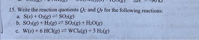 Solved 15. Write the reaction quotients Qc and Qp for the | Chegg.com