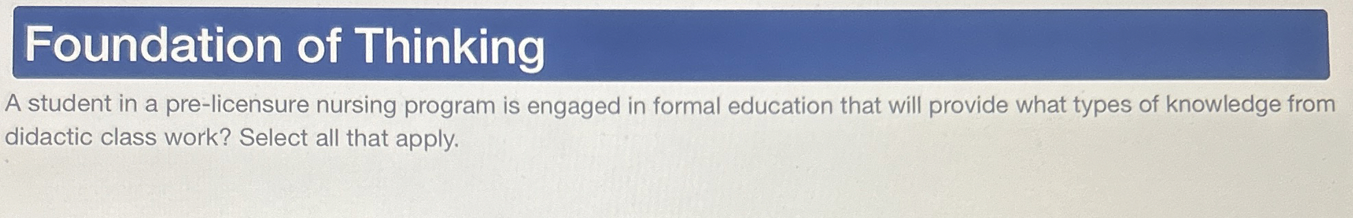 Solved Foundation of ThinkingA student in a pre-licensure | Chegg.com