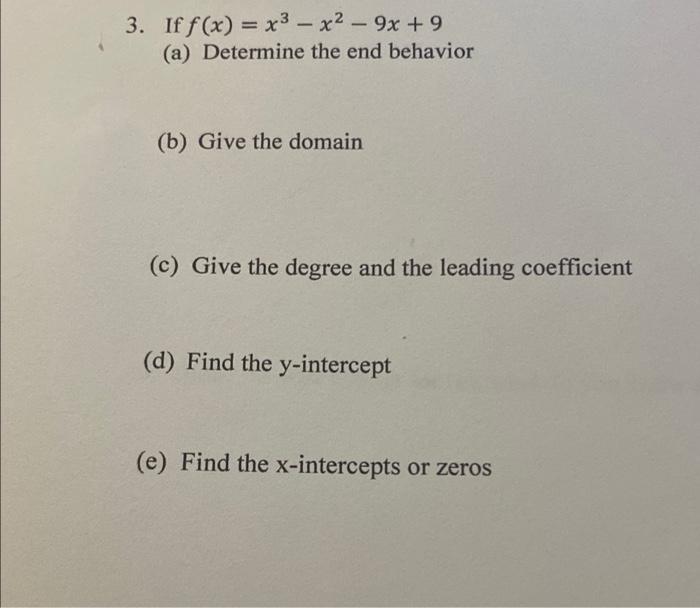 Solved - 3. If f(x) = x3 - x2 - 9x + 9 (a) Determine the end | Chegg.com