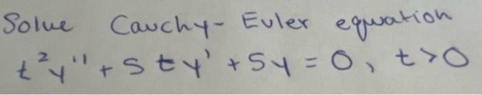 Solved Solve Cauchy-Evler equation \\[ t^{2} y^{\\prime | Chegg.com