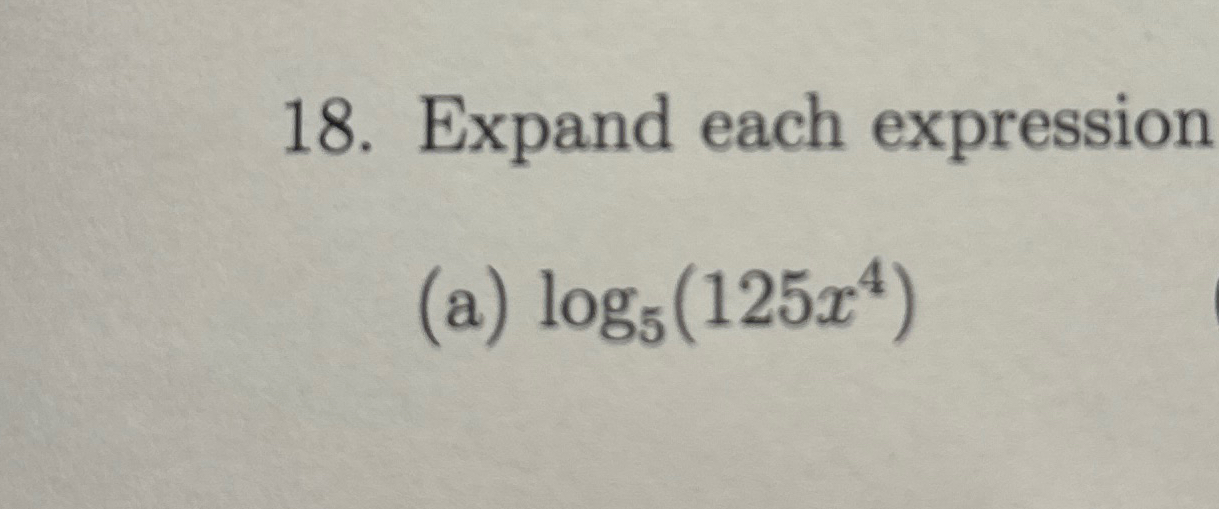 Solved Expand each expression(a) log5(125x4) | Chegg.com