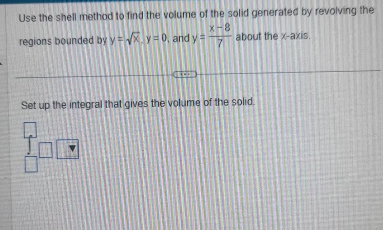 Solved Use the shell method to find the volume of the solid | Chegg.com