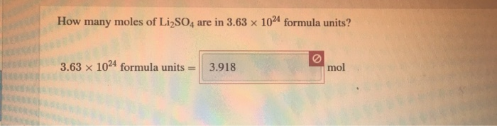 Solved How many moles of Li2SO4 are in 3.63 x 1024 formula | Chegg.com