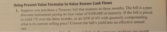 Solved Using Present Value Formulas to Value Known Cash | Chegg.com