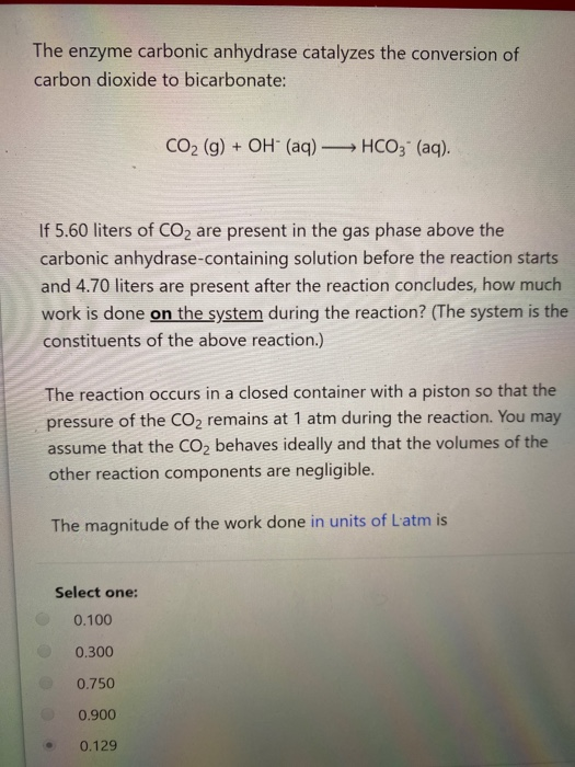 Solved The enzyme carbonic anhydrase catalyzes the | Chegg.com