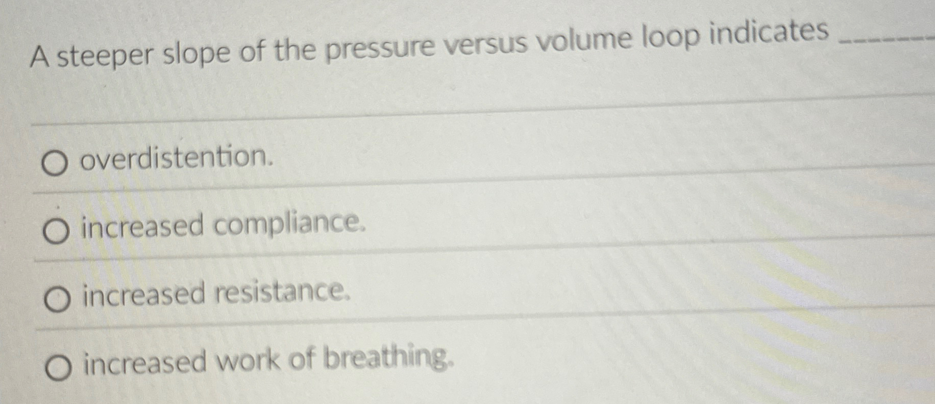 Solved A steeper slope of the pressure versus volume loop | Chegg.com