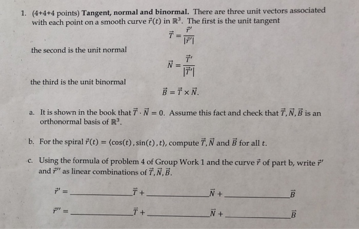 Solved 1. (4+4+4 points) Tangent, normal and binormal. There | Chegg.com