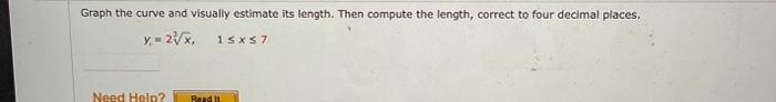 Solved Graph the curve and visually estimate its length. | Chegg.com