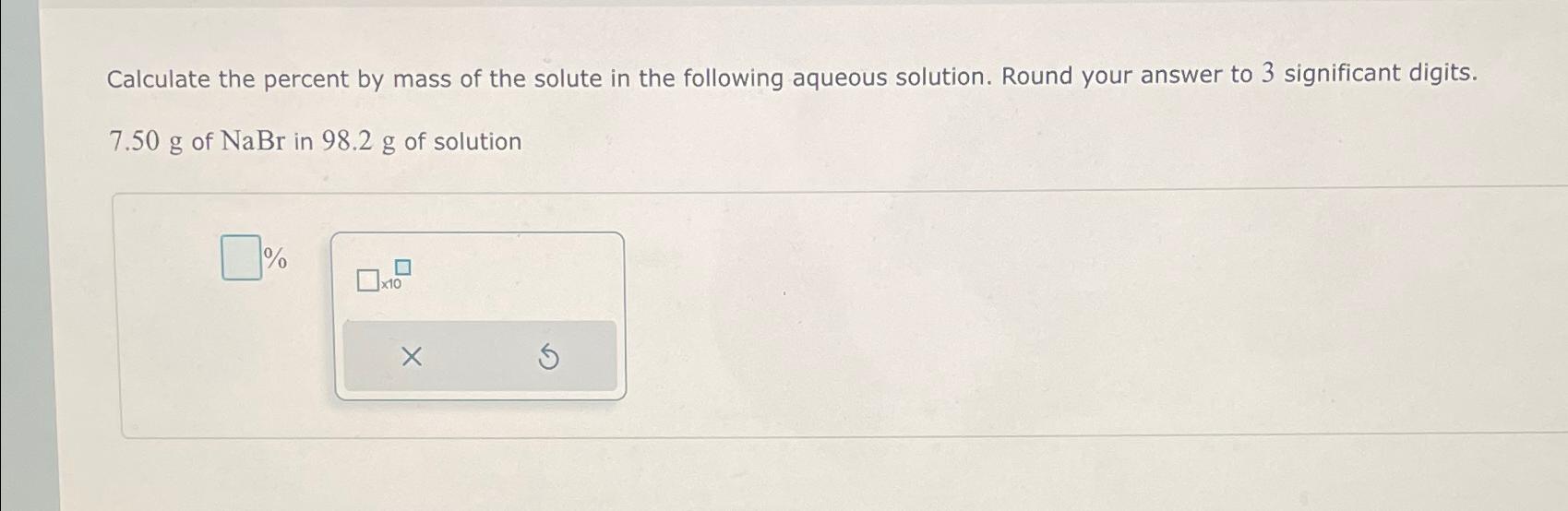 Solved Calculate the percent by mass of the solute in the | Chegg.com