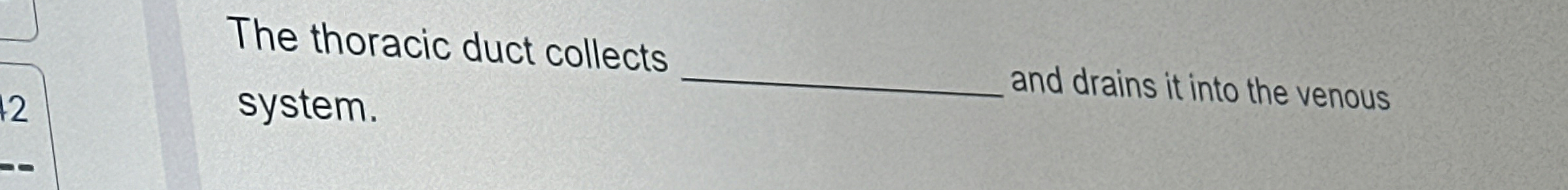 Solved The thoracic duct collectssystem.and drains it into | Chegg.com