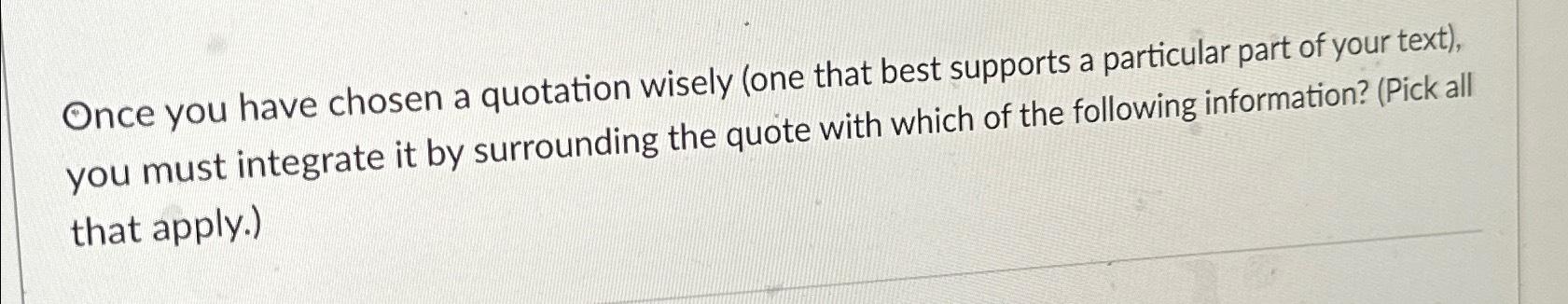 Solved Once you have chosen a quotation wisely (one that | Chegg.com