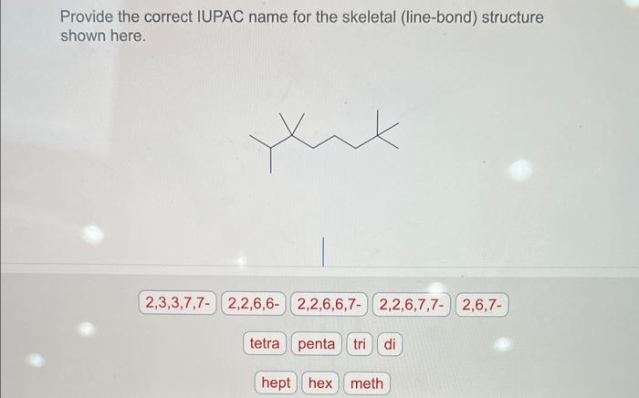 Solved Provide the correct IUPAC name for the skeletal | Chegg.com