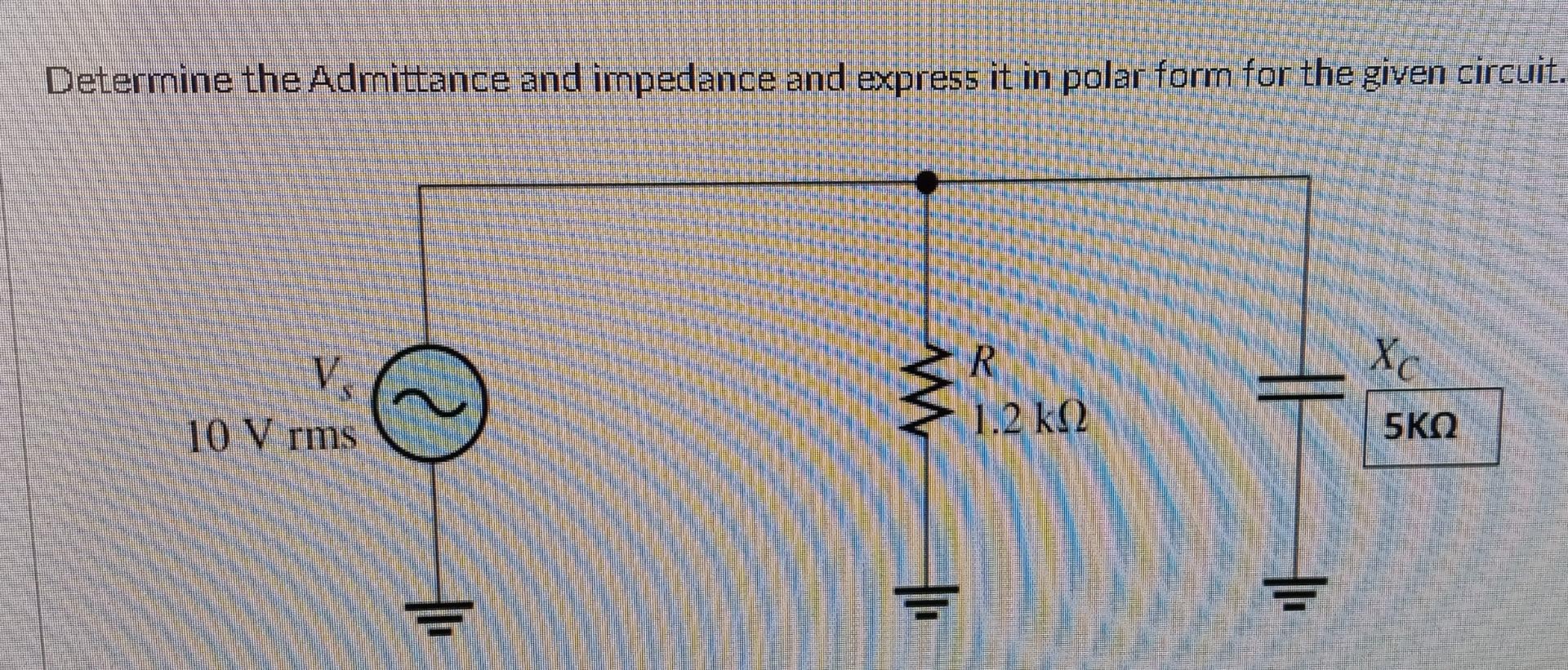 Solved Determine the Admittance and impedance and express it | Chegg.com