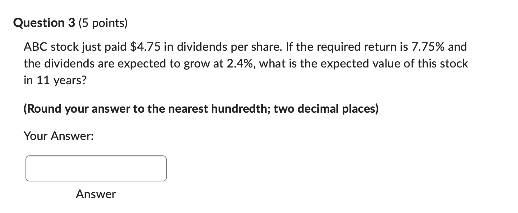 Solved Question 3 (5 ﻿points)ABC stock just paid $4.75 ﻿in | Chegg.com