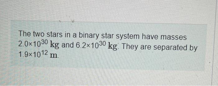Solved The two stars in a binary star system have masses | Chegg.com