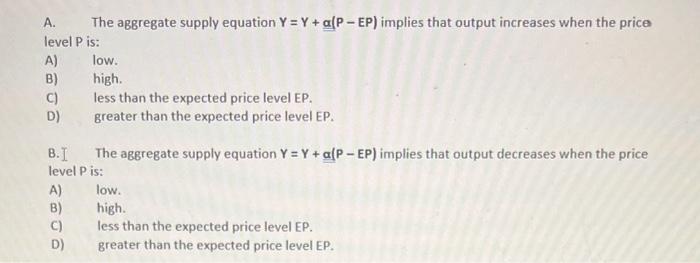 Solved A. The aggregate supply equation Y=Y+α(P−EP) implies | Chegg.com