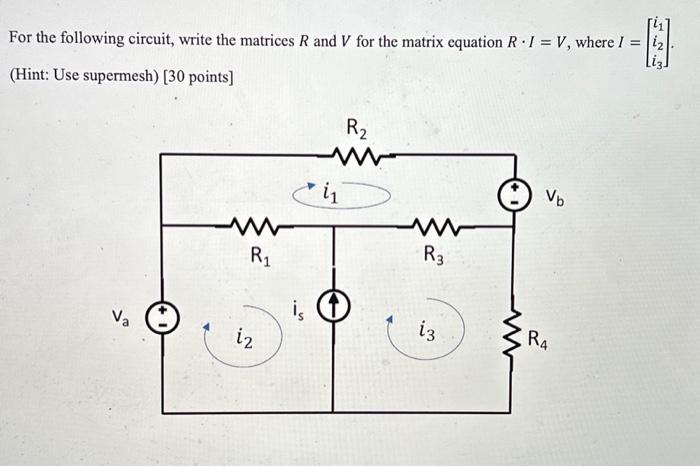 Solved For the following circuit, write the matrices R and V | Chegg.com
