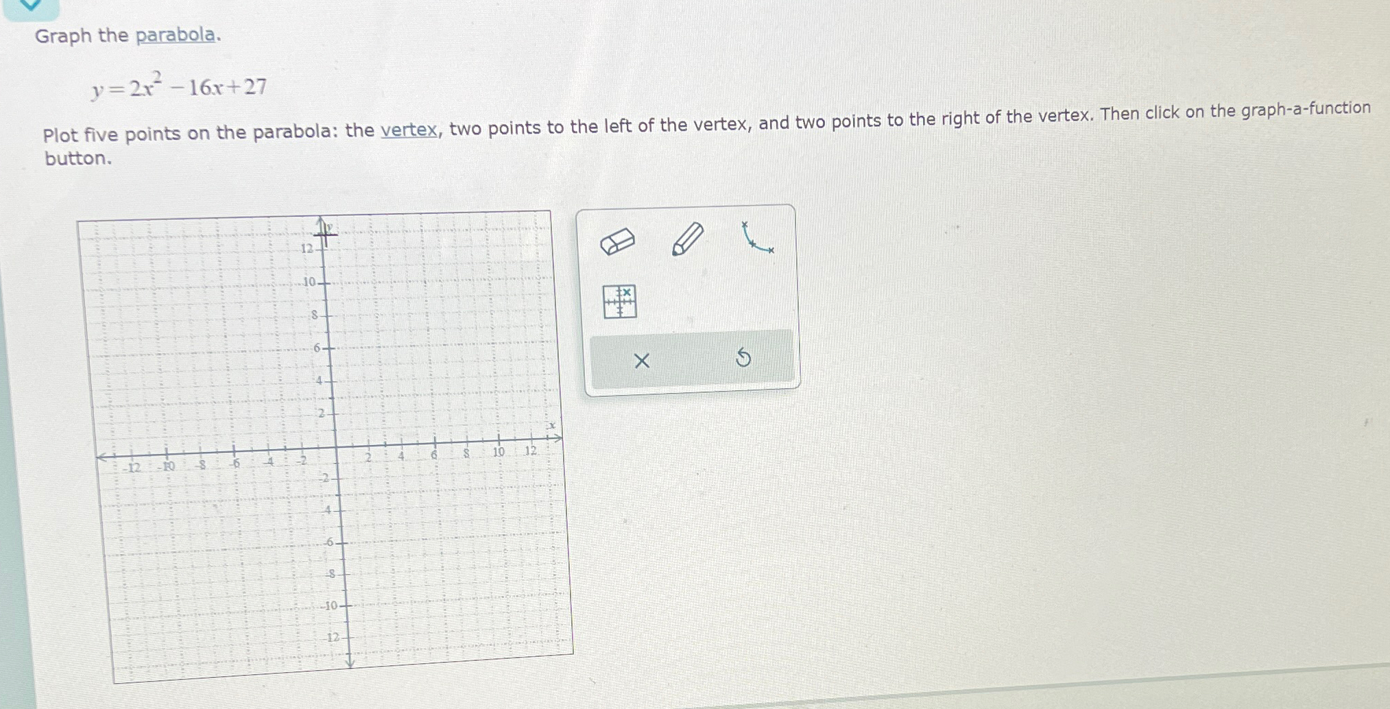 Solved Graph the parabola.y=2x2-16x+27Plot five points on | Chegg.com
