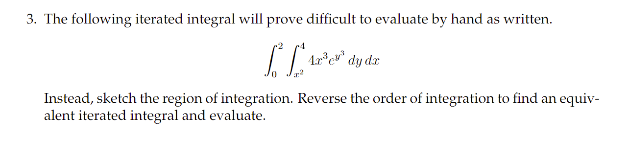 Solved The following iterated integral will prove difficult | Chegg.com