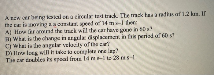 Solved A new car being tested on a circular test track. The | Chegg.com
