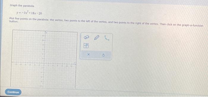 Solved Graph the parabola. y=−3x2+18x−20 Plot five points on | Chegg.com