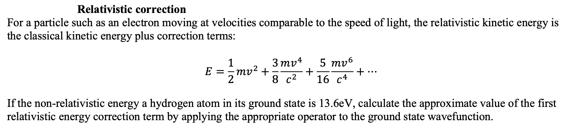 Solved Relativistic correctionFor a particle such as an | Chegg.com