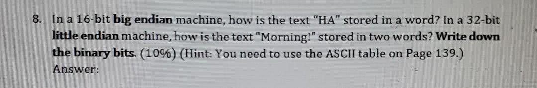 Solved 8. In a 16-bit big endian machine, how is the text | Chegg.com