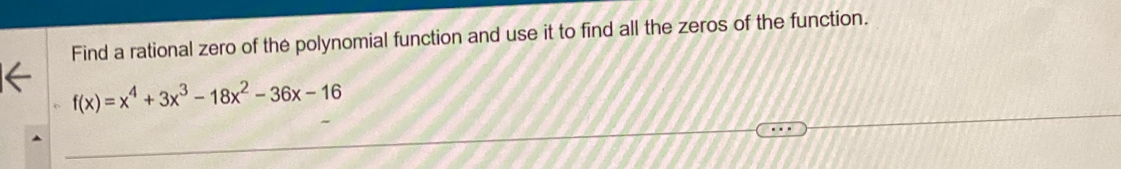 Solved Find a rational zero of the polynomial function and | Chegg.com