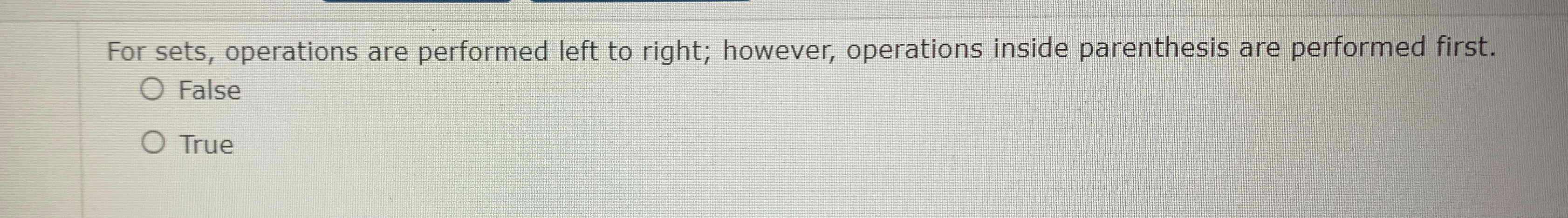 Solved For sets, operations are performed left to right; | Chegg.com