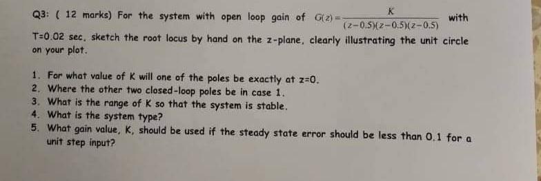 Q3: ( 12 marks) For the system with open loop gain of | Chegg.com