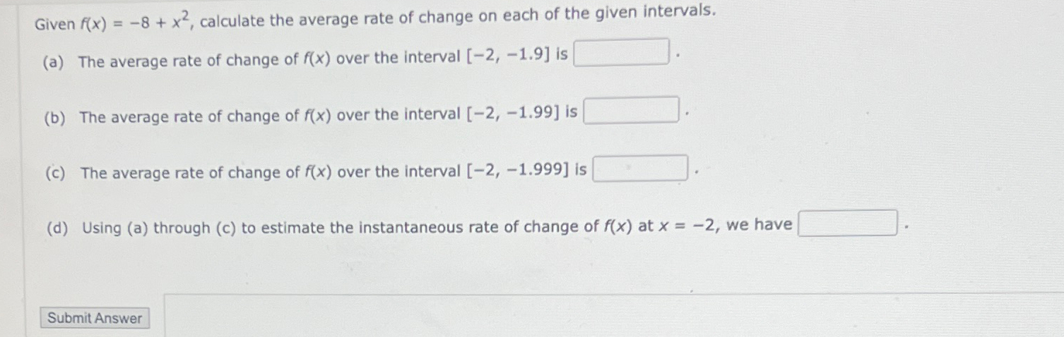 Solved Given f(x)=-8+x2, ﻿calculate the average rate of | Chegg.com
