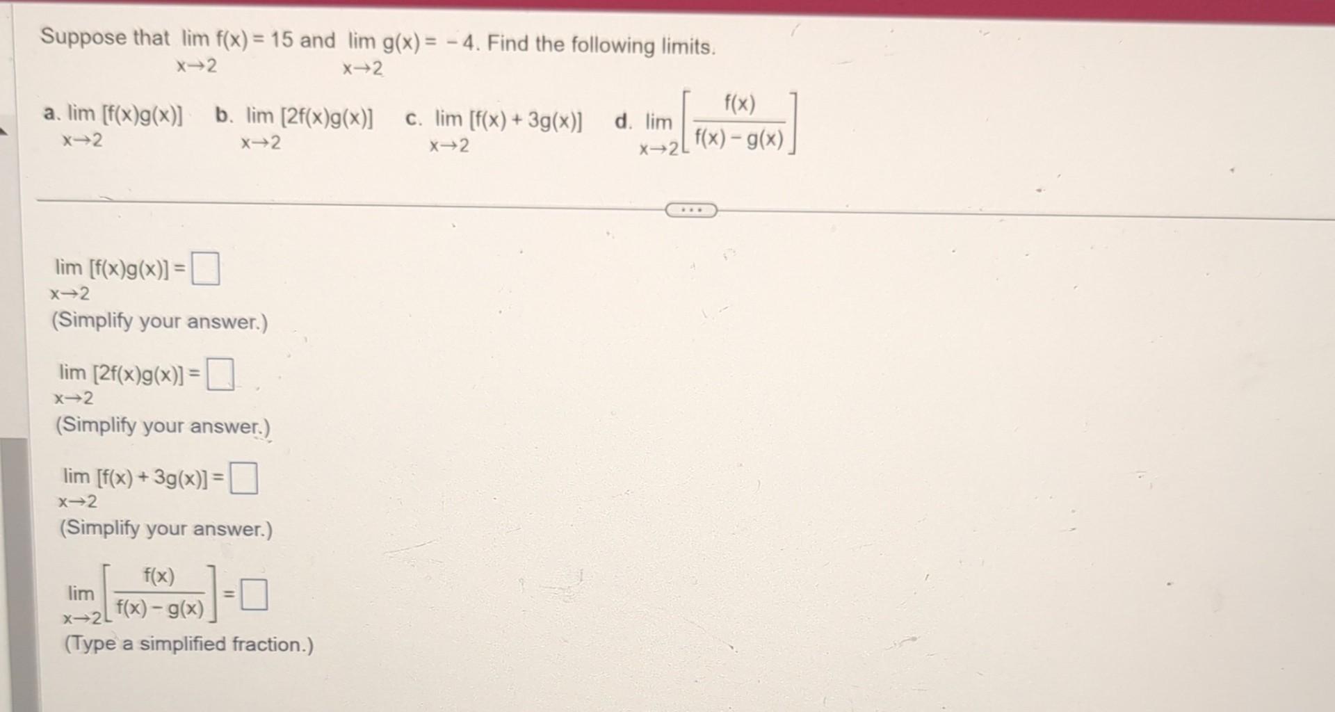 Solved Suppose that limx→2f(x)=15 and limx→2g(x)=−4. Find | Chegg.com
