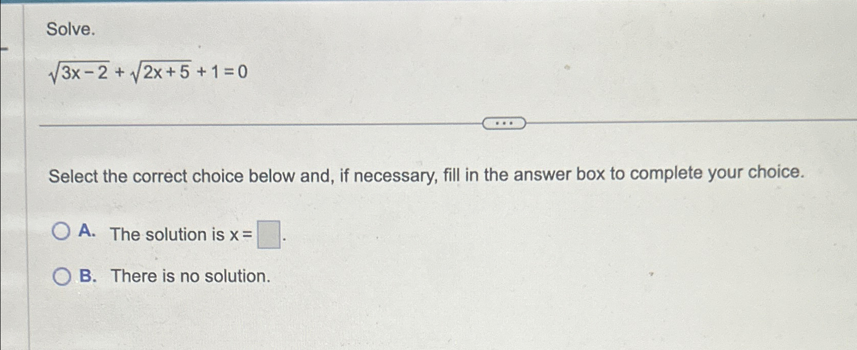 Solved Solve.3x-22+2x+52+1=0Select the correct choice below | Chegg.com