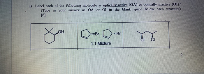 Solved 1) Label each of the following molecule as optically | Chegg.com