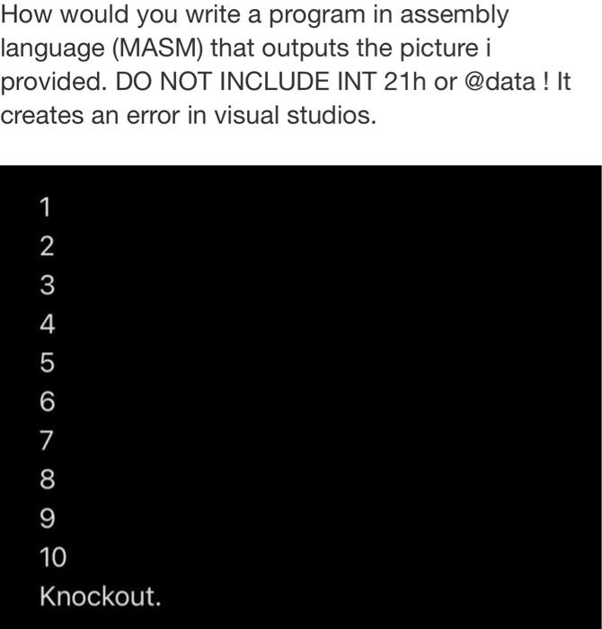 Solved I need the code to be in Assembly Language MASM and | Chegg.com