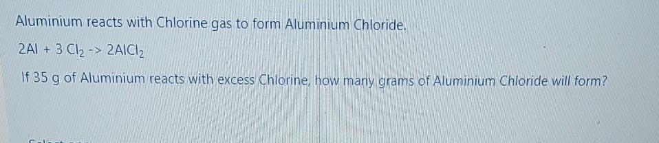 Solved Aluminium reacts with Chlorine gas to form Aluminium | Chegg.com