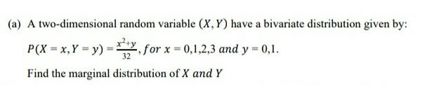 Solved (a) A two-dimensional random variable (X,Y) have a | Chegg.com