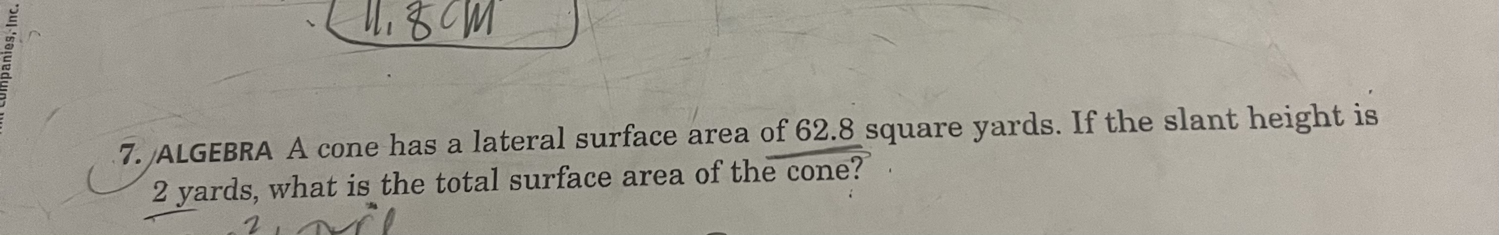 Solved ALGEBRA A cone has a lateral surface area of 62.8 | Chegg.com