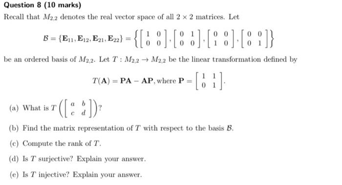 Solved Question 8 (10 marks) Recall that M2,2 denotes the | Chegg.com