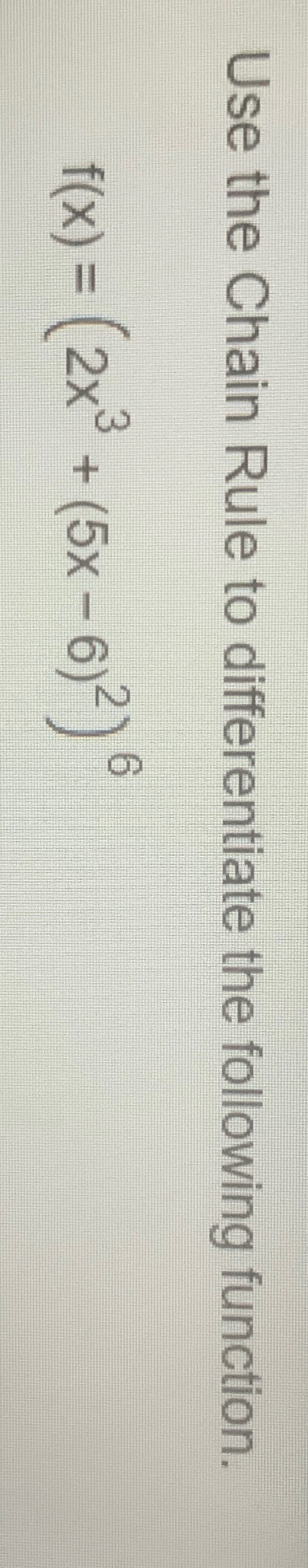 Solved Use The Chain Rule To Differentiate The Following