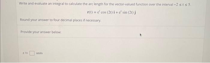 Solved Write and evaluate an integral to calculate the arc | Chegg.com