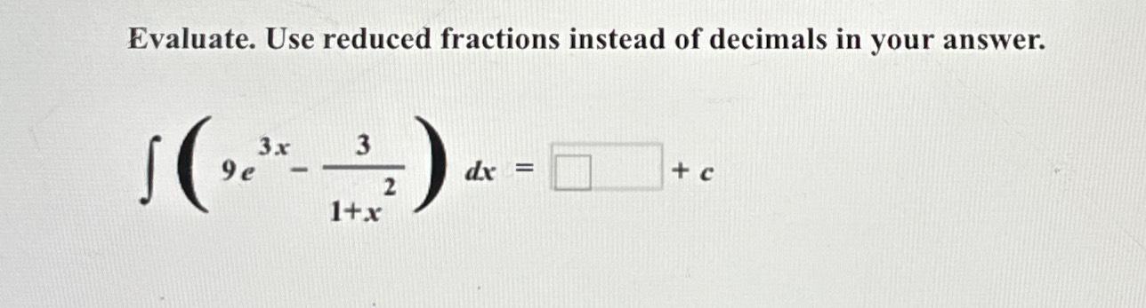 Solved Evaluate. Use reduced fractions instead of decimals | Chegg.com