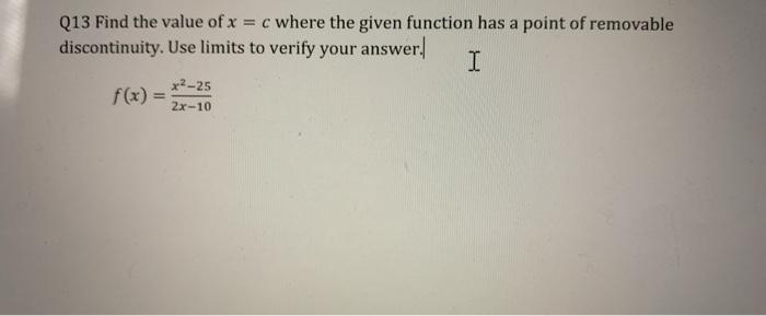 Solved Q13 Find the value of x = c where the given function | Chegg.com