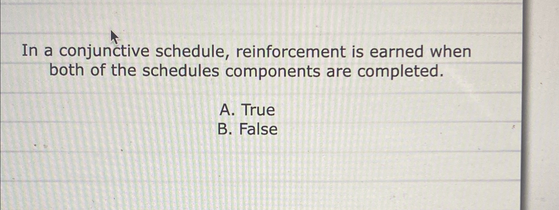 Solved In a conjunctive schedule, reinforcement is earned | Chegg.com