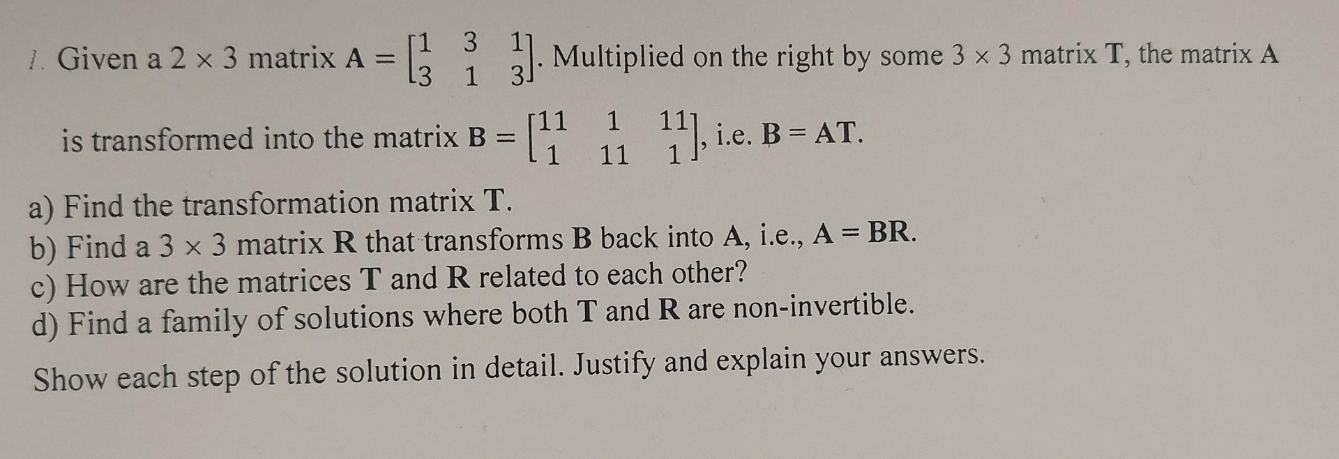 Solved 1. Given a 2×3 matrix A=[133113]. Multiplied on the | Chegg.com