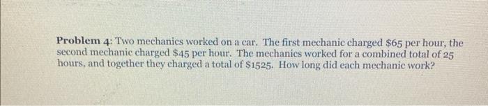 Solved Problem 4: Two mechanics worked on a car. The first | Chegg.com