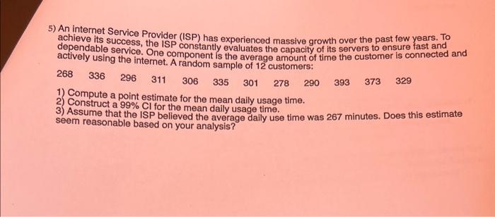 Solved 5) An internet Service Provider (ISP) has experienced | Chegg.com
